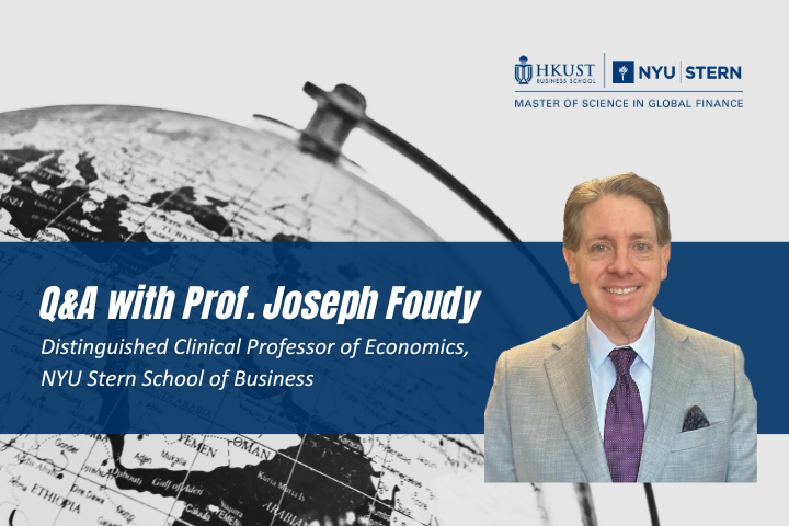 Q&A with Professor Joseph Foudy | HKUST-NYU Stern MS in Global Finance